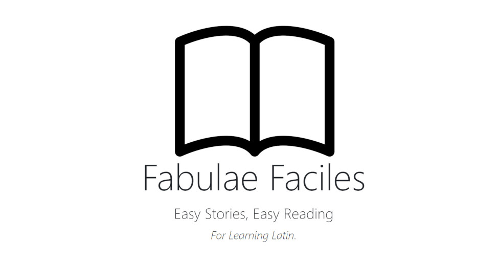 Fabulae Faciles: Easy Stories, Easy Reading for Learning Latin.